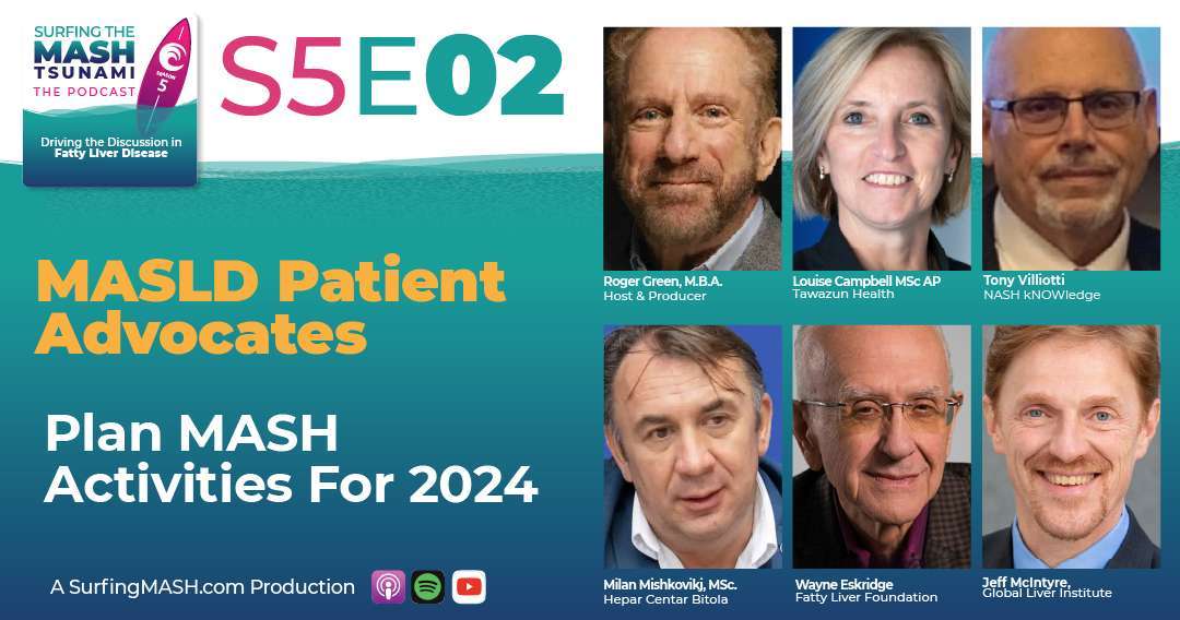 S5 - E02: MASLD Patient Advocates Plan MASH Activities For 2024 - The ...