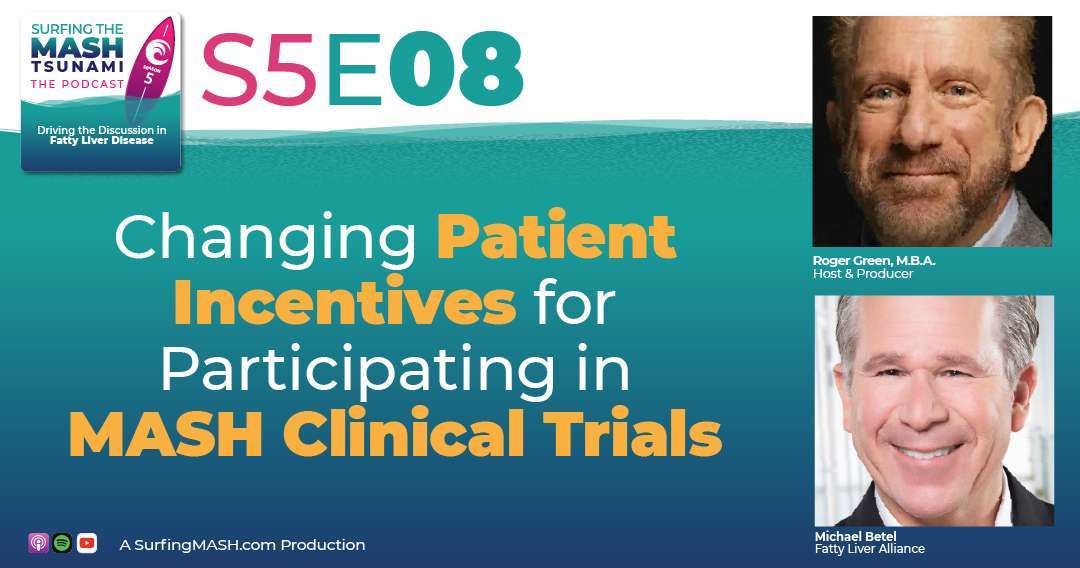 S5-E08: Changing Patient Incentives for Participating in MASH Clinical ...