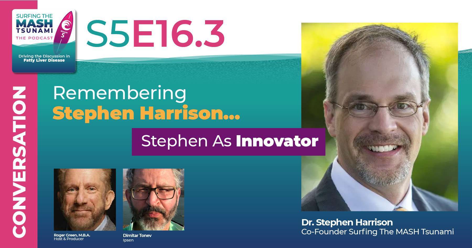 S5-E16.3 - Remembering MASLD Master Stephen Harrison: Stephen As Innovator - The MASH Podcast ...