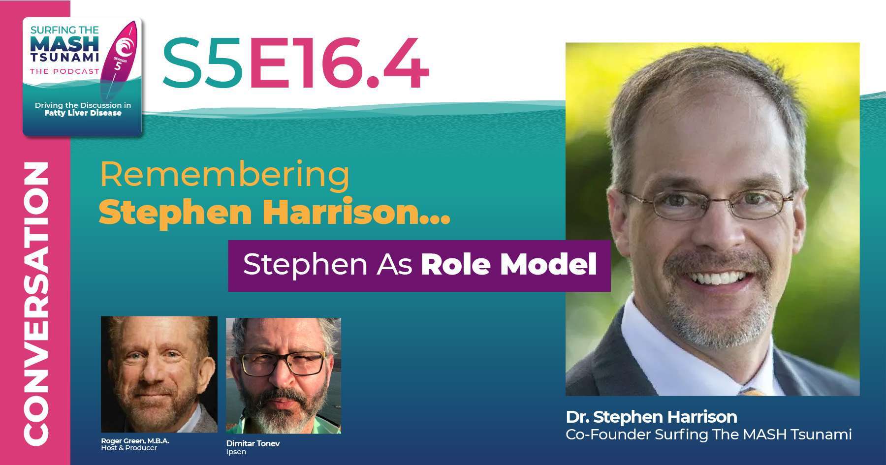 S5-E16.4 - Remembering MASLD Master Stephen Harrison: Stephen As Role ...