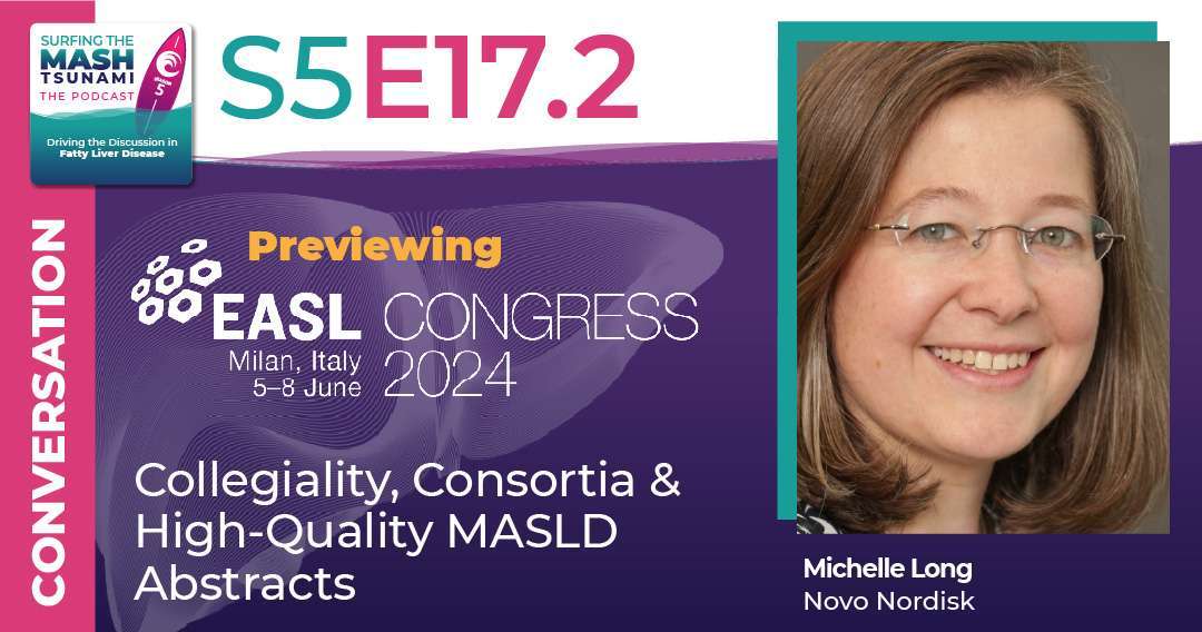 S5-E17.2 - Previewing EASL Congress 2024: Collegiality, Consortia ...