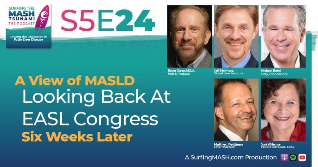 S5-E24 - A View of MASLD: Looking Back at EASL Congress From Six Weeks ...