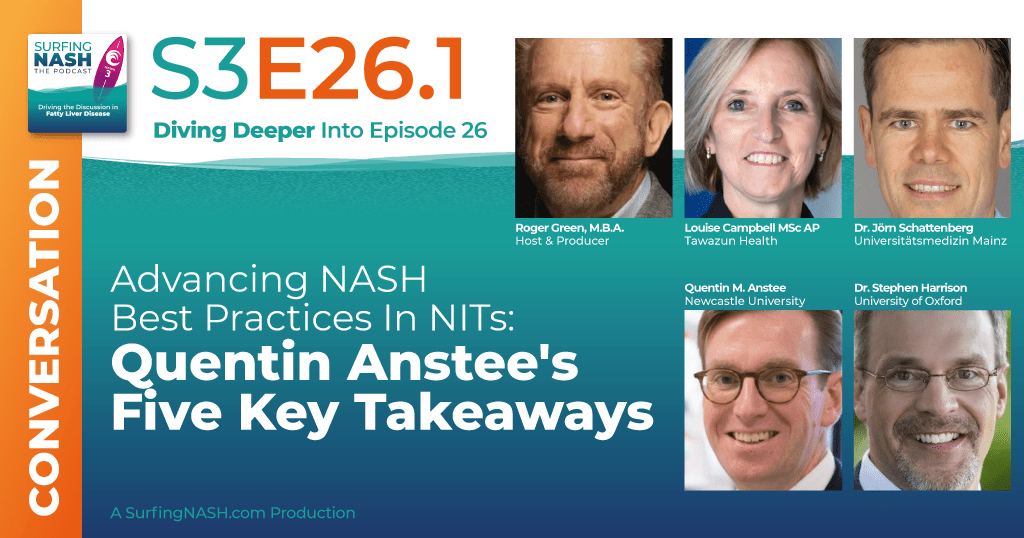S3-E26.1 - Advancing NASH Best Practices In NITs: Quentin Anstee's Five ...